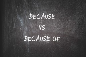 English grammar: ‘because’ vs ‘because of’ – grammaticus