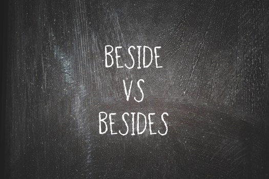 Confusing words: ‘beside’ vs ‘besides’ – grammaticus